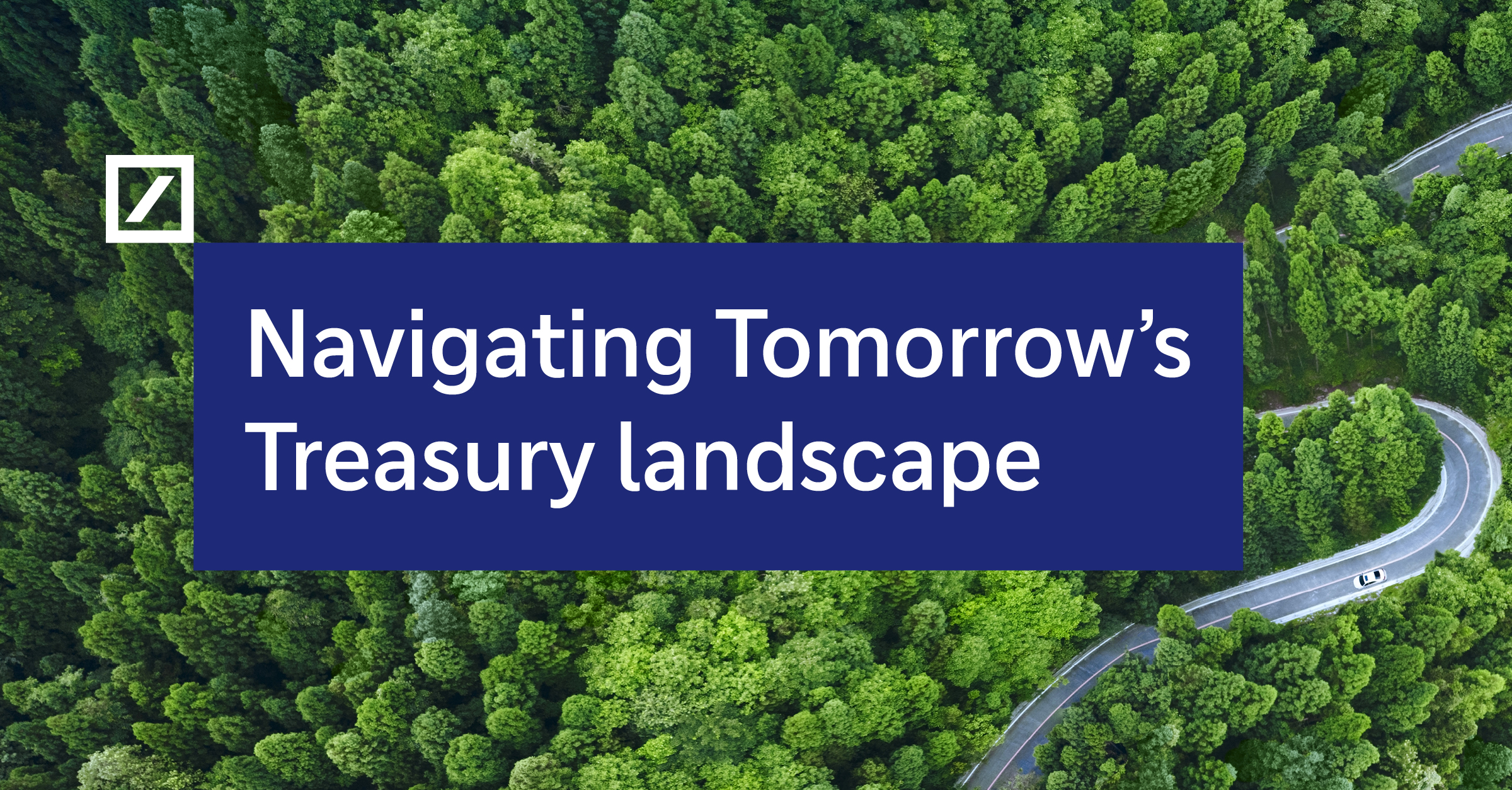 Navigating Tomorrow’s Treasury landscape – Corporates and Institutions